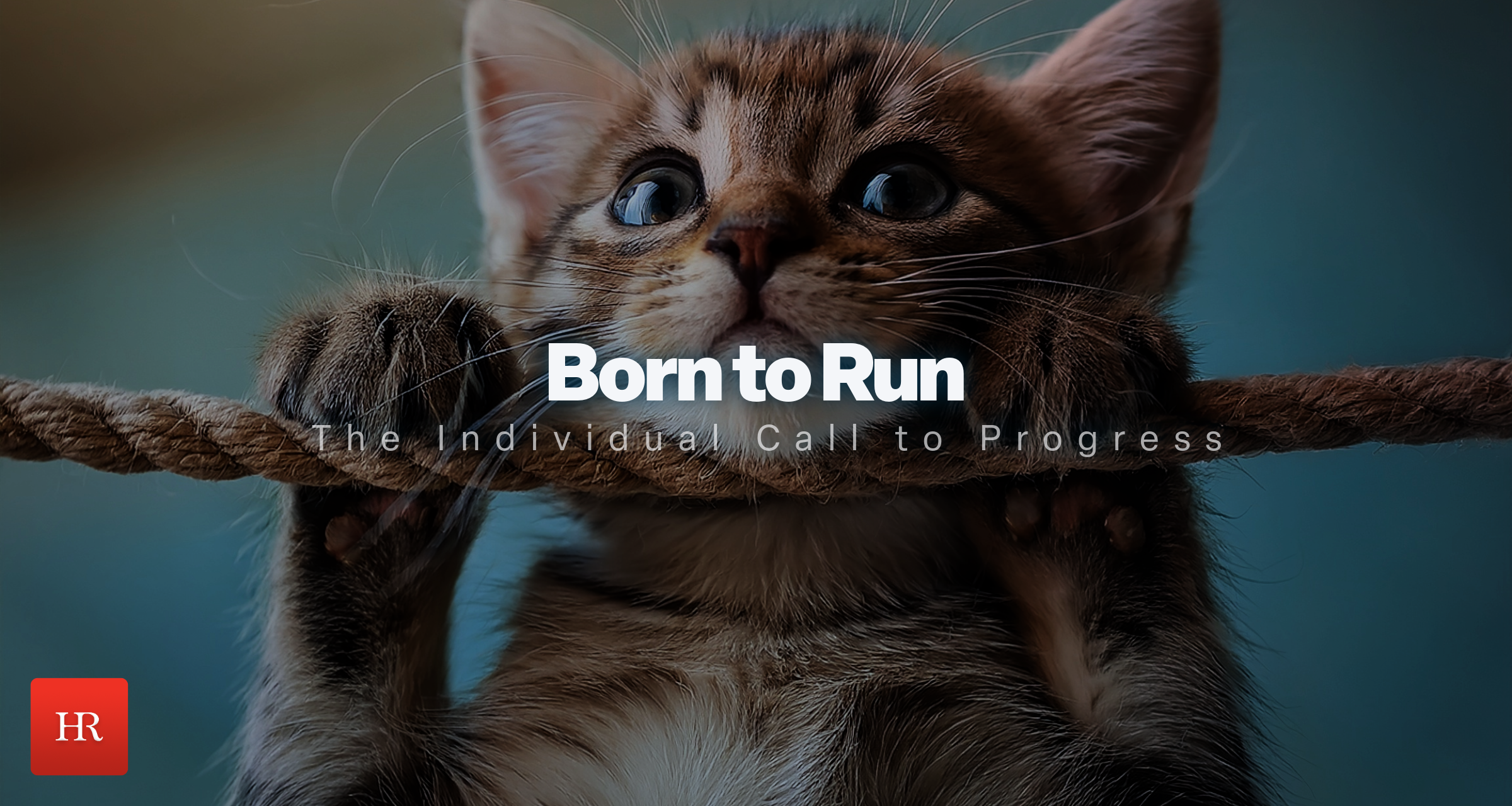 Born to Run - The Individual Call to Progress